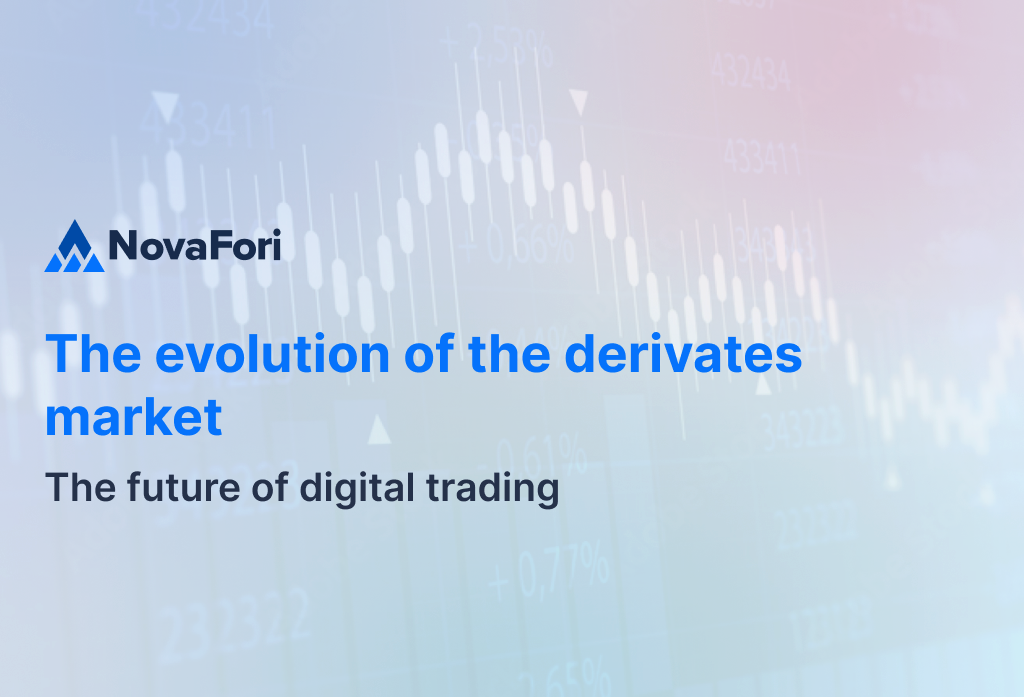 The evolution of the derivatives market | NovaFori
